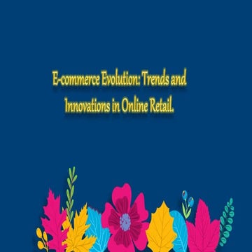 E-commerce Evolution Trends and Innovations in Online Retail..pptx