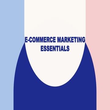 E-Commerce Marketing Essentials PDF.pptx