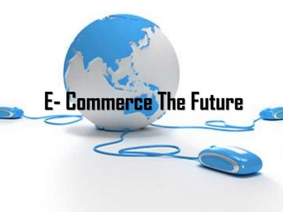 E-commerce and it's future | PPTX