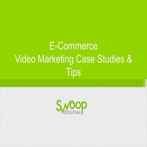 E-Commerce Video Marketing Case Studies & Tips | PPTX