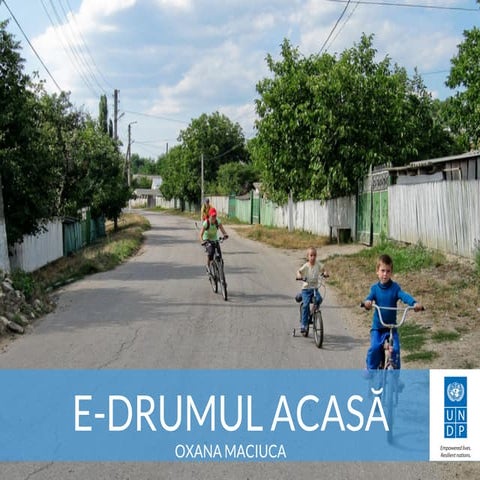 Oxana Maciuca, PNUD Moldova – E-drumul către casă | PDF