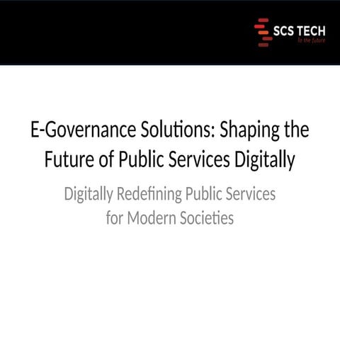 E-Governance Solutions_ Shaping the Future of Public Services Digitally.pptx