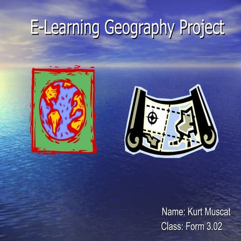 E learning geography project-Kurt.M 3.02