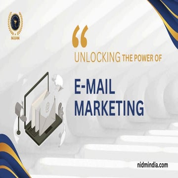 Unlocking the Power of E-mail Marketing! | PPT