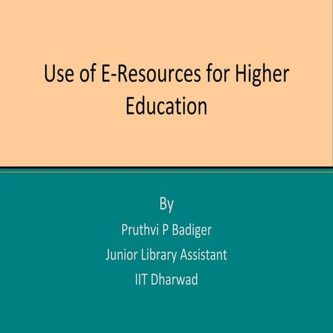 Use of E-Resources for Higher Education | PPT