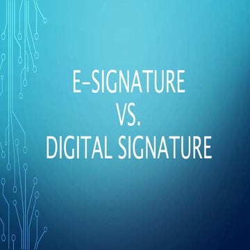 E-Signature Vs. Digital Signature | PPTX