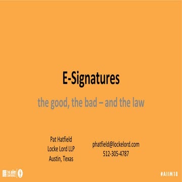 [AIIM18] E-Signatures: the good, the bad -- and the law - Patrick ...