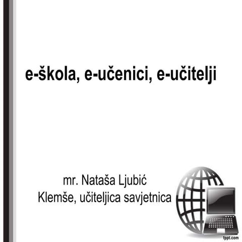 E skola, e-ucenici, e-ucitelji | PPTX