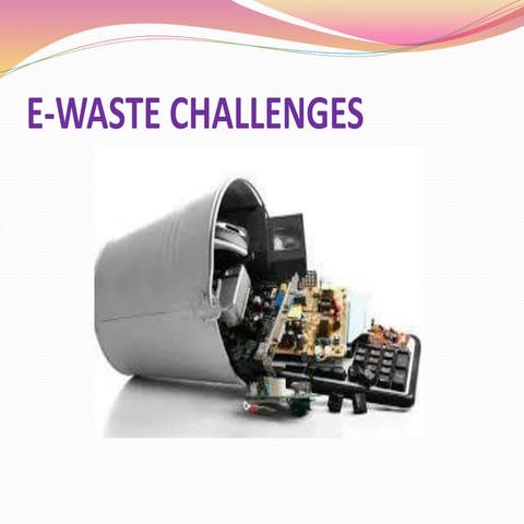 E waste challenges | PPT