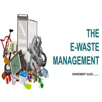 E waste management | PPTX | Environmental Services Industry | Industries