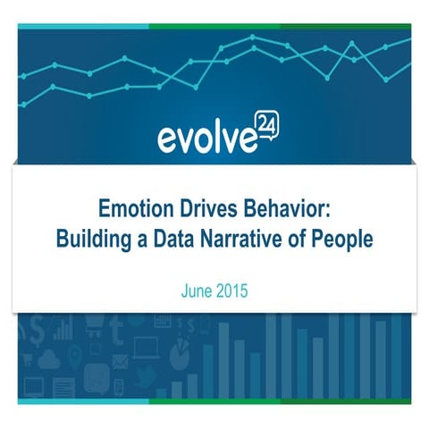 Emotion Drives Behavior: Building a Data Narrative | PDF