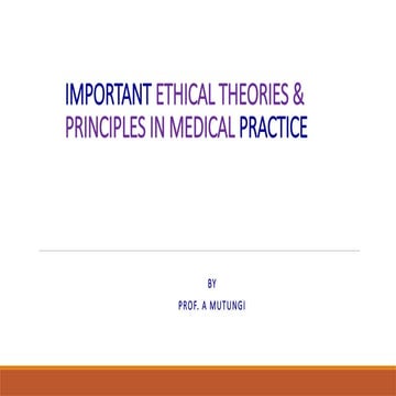 E25_2_ Important ethical theories & principles in medical practice.pptx