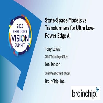 “State-space Models vs. Transformers for Ultra-low-power Edge AI,” a Presentation from BrainChip ...