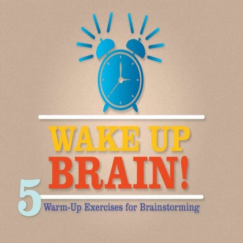Wake Up Brain! | PPTX | Workshops and Classes | Hobbies & Interests