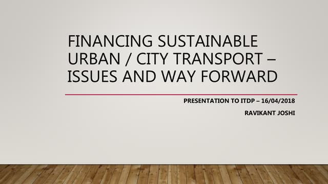 Financing sustainable urban transport | PPT Financing sustainable urban transport | PPT