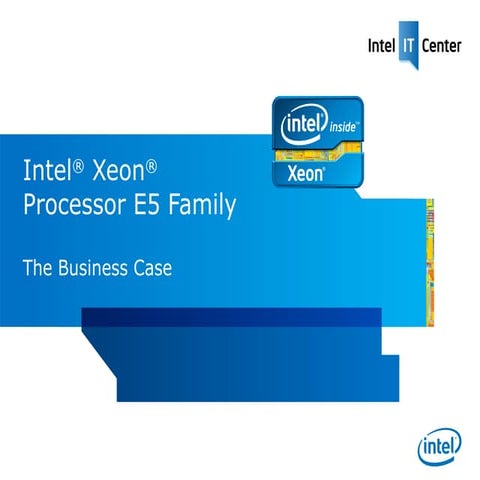 E5 Intel Xeon Processor E5 Family Making the Business Case | PPT