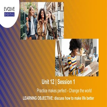 PRACTICE MAKES PERFECT: CHANGE THE WORLD. DISCUSS HOW TO MAKE LIKE ...