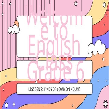 ENGLISH GRADE 6 LESSON 2 KINDS OF COMMON NOUNS | PPTX