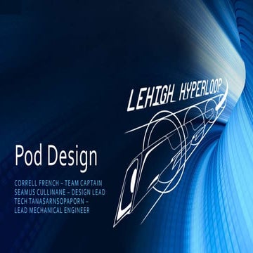 Pod Competition Full Pod Final Presentation; LEHIGH HYPERLOOP | PPTX ...