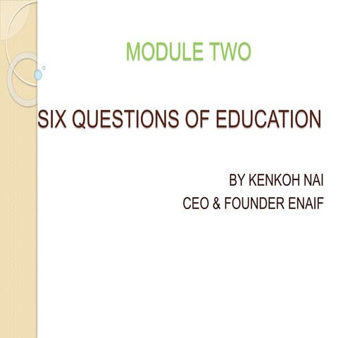 SIX QUESTIONS OF EDUCATION | PPTX