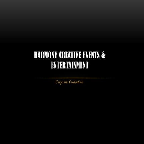 Harmony Creative Events & Entertainment | PPT
