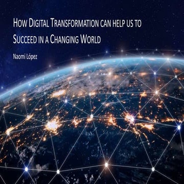 How Digital Transformation Can Help Us to Succeed in a Changing World | PPT