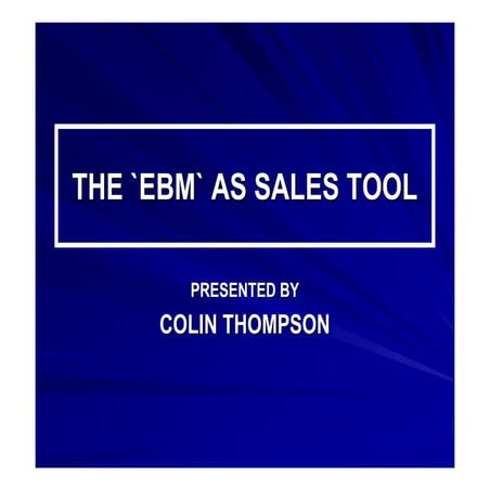 The `EBM`- a Sales Tool | PPT