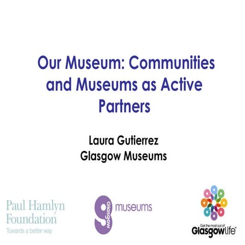 'Our Museums' Initiative - communities and museums as active partners | PPT