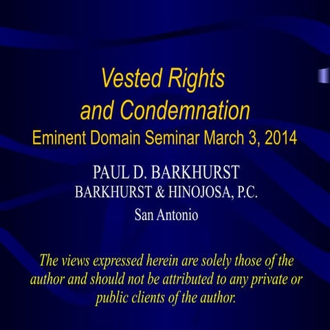 Vested Rights in Condemnation-1-3.ED Semiinar 2014v4.Powerpoint | PPT