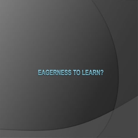 Eagerness to learn | PPSX