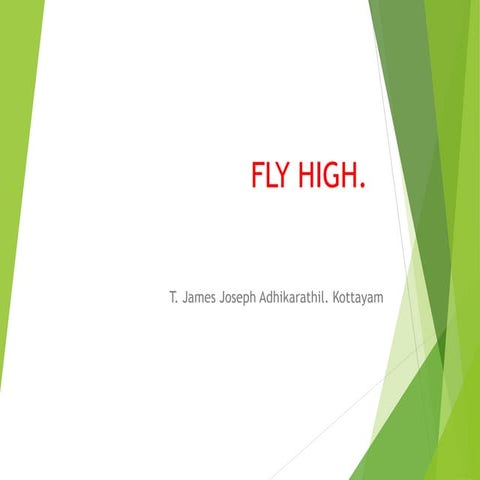 Eagle story FLY High - James Joseph Adhikarathil Kottayam | PPT