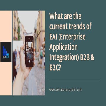 What are the current trends of EAI (Enterprise Application Integration) B2B & B2C? | PPT