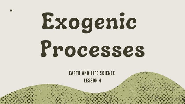 Exogenic processes | PPTX | Geology | Science