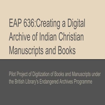 Creating a Digital Archive of Indian Christian Manuscripts and Books | PPT