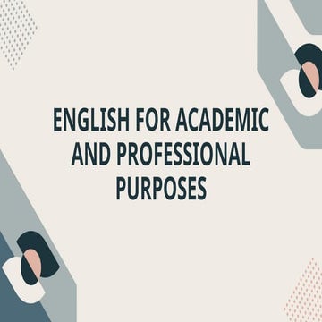 ENGLISH FOR ACADEMIC AND PROFESSIONAL PURPOSES LESSON 1 | PPTX
