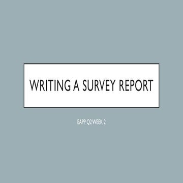 EAPP Q2 WEEK 3 Writing A Survey Report.pptx