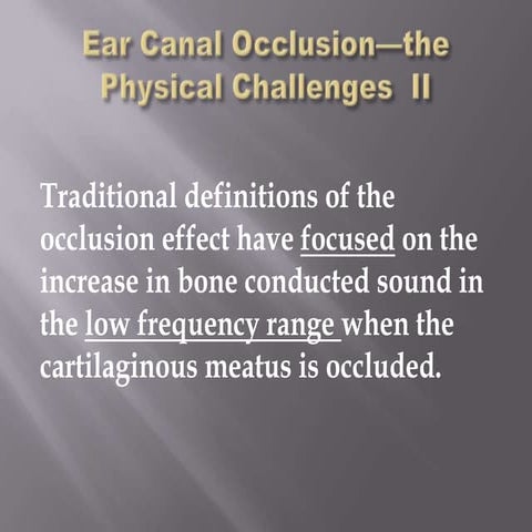 Ear canal occlusion -physical challenges ii | PPT