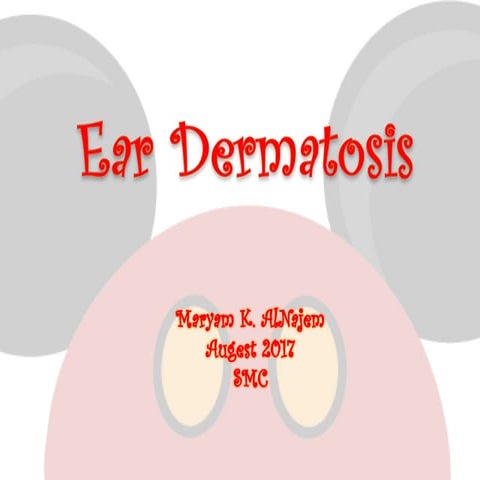 Ear Dermatosis - Dr Maryam K Alnajem | PPT