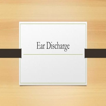 Ear discharge | PPTX