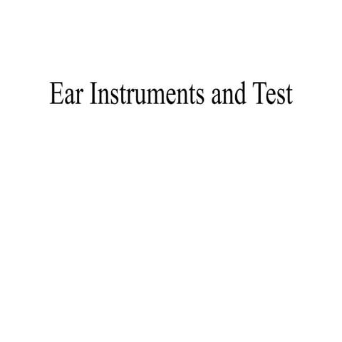 Ear instruments and test- related to adult health nursing | PPTX