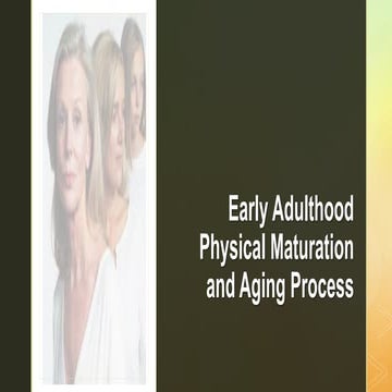 Early Adulthood Physical Maturation and Aging Process_Wahyu_Hanze Class.pdf