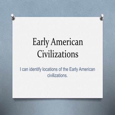 Early american civilizations | PPTX