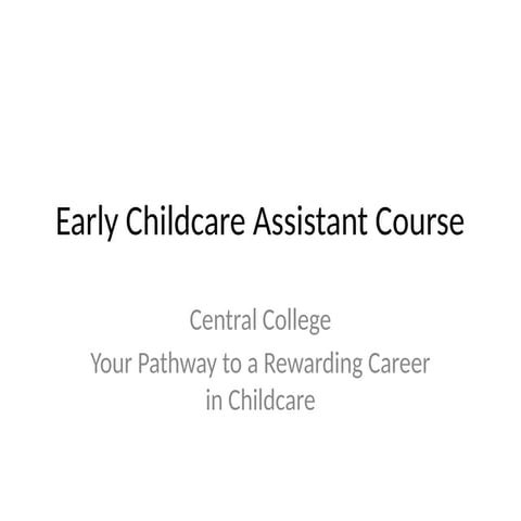 Early_Childcare_Assistant_Course_Central_College.pptx