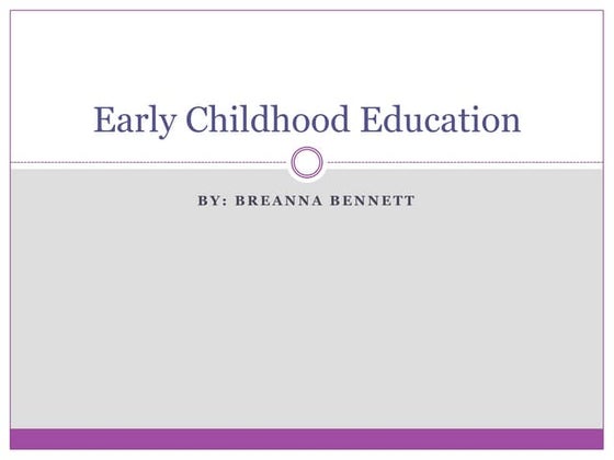 Early childhood education powerpoint | PPTX