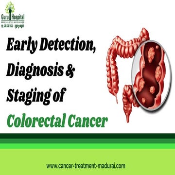 Early detection, diagnosis & staging of colorectal cancer | PDF