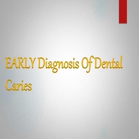 Early diagnosis of dental caries | PPTX