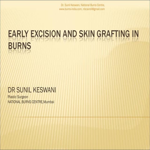 Early excision and skin grafting in burns by Dr. Sunil Keswani ...