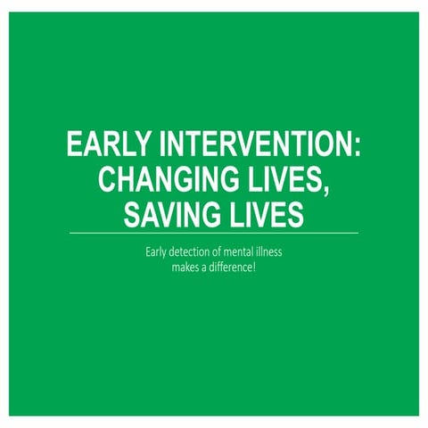 Early Intervention Changing Lives Saving Lives Pptx