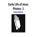 Early Life of Jesus Photos- 1