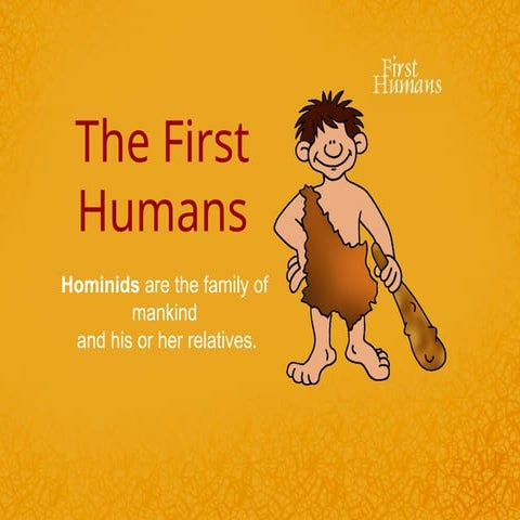 early man EVOLUTIONS AND THEIR EMERGENCE START.ppt